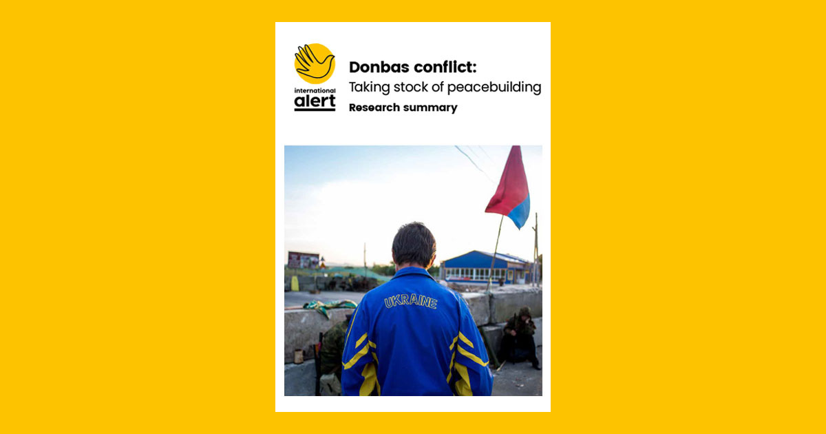 Donbas conflict: Taking stock of peacebuilding - International Alert