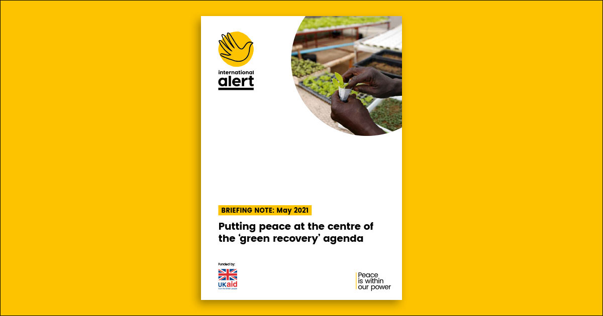 Putting peace at the centre of the 'green recovery' agenda ...