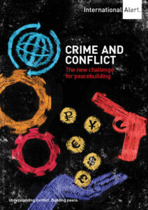 Crime and conflict: The new challenge for peacebuilding - International ...